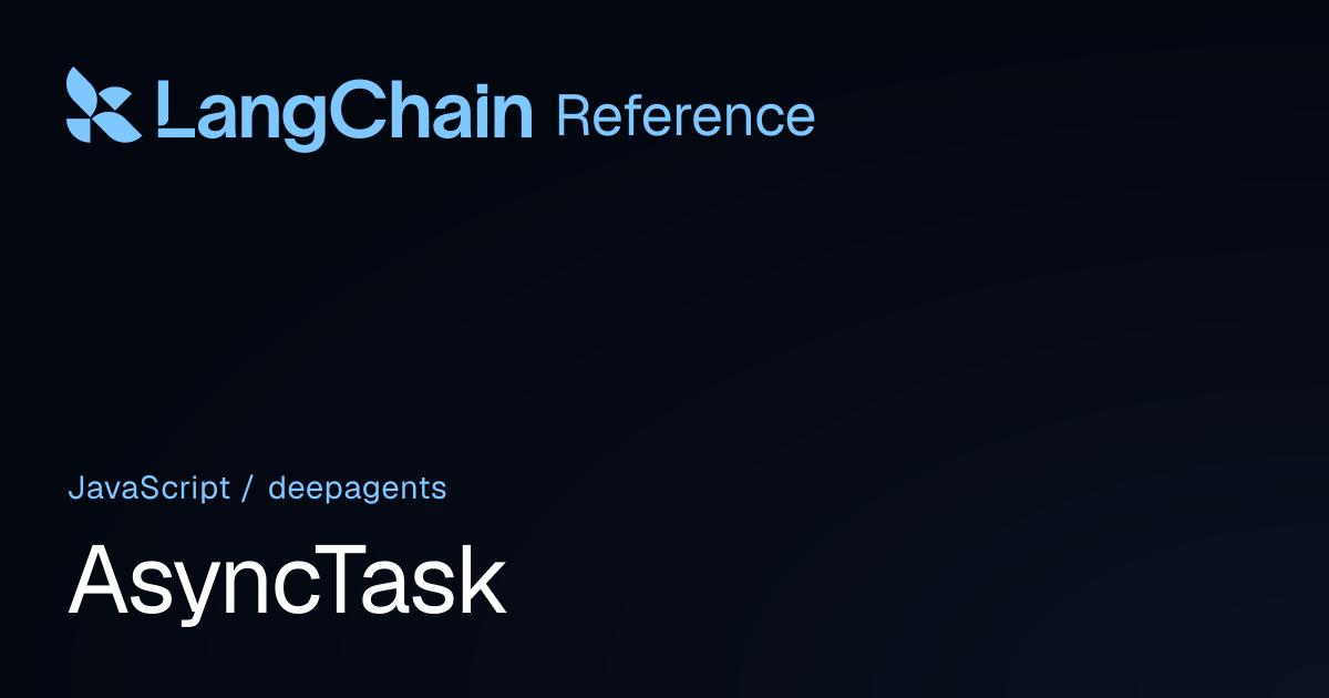 AsyncTask | deepagents | LangChain Reference