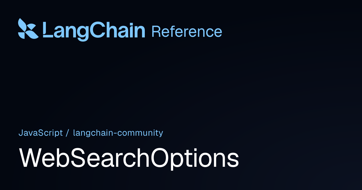 WebSearchOptions | @langchain/community | LangChain Reference
