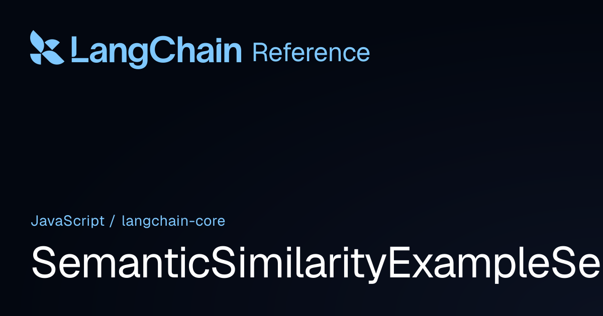 SemanticSimilarityExampleSelectorInput | @langchain/core | LangChain ...