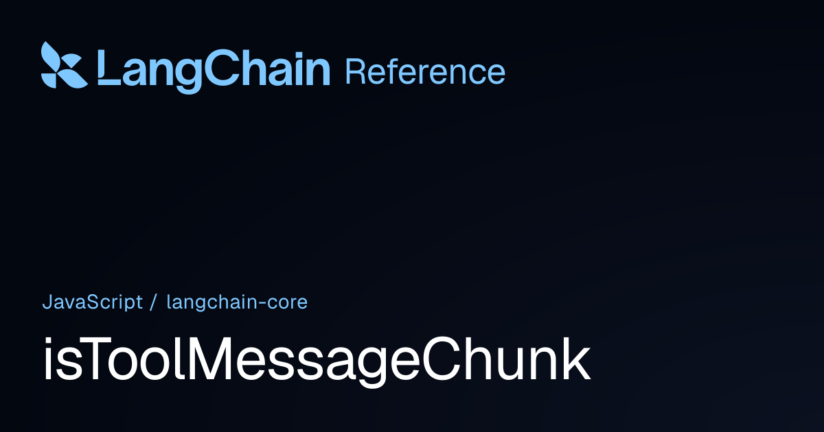 isToolMessageChunk | @langchain/core | LangChain Reference