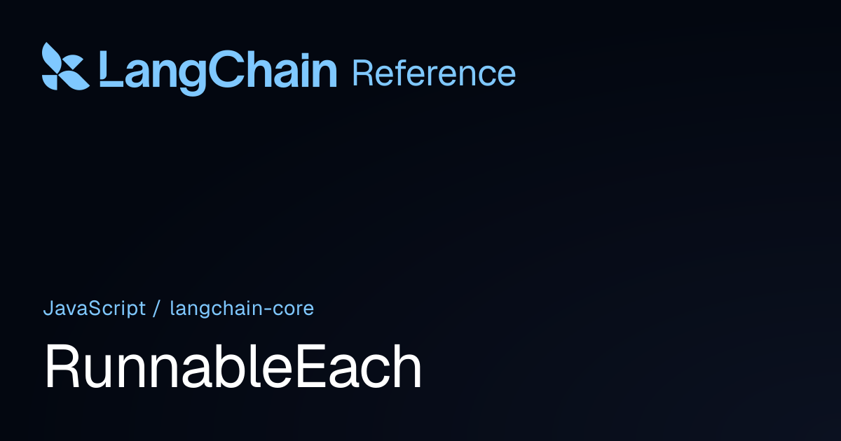 RunnableEach | @langchain/core | LangChain Reference