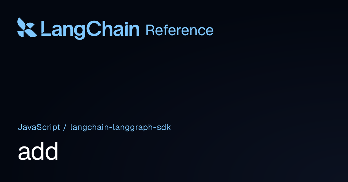 add | @langchain/langgraph-sdk | LangChain Reference