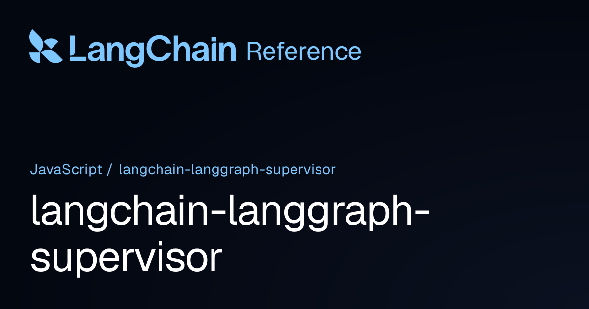 @langchain/langgraph-supervisor | LangChain Reference