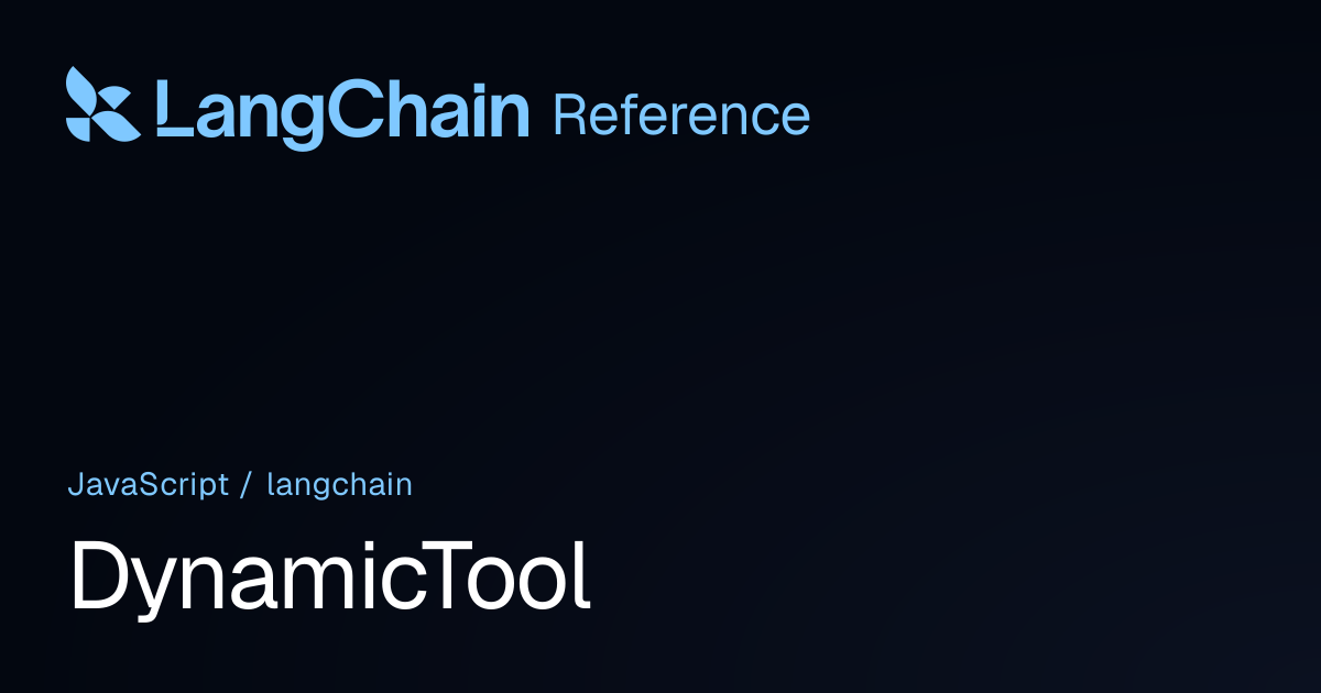 DynamicTool | langchain | LangChain Reference