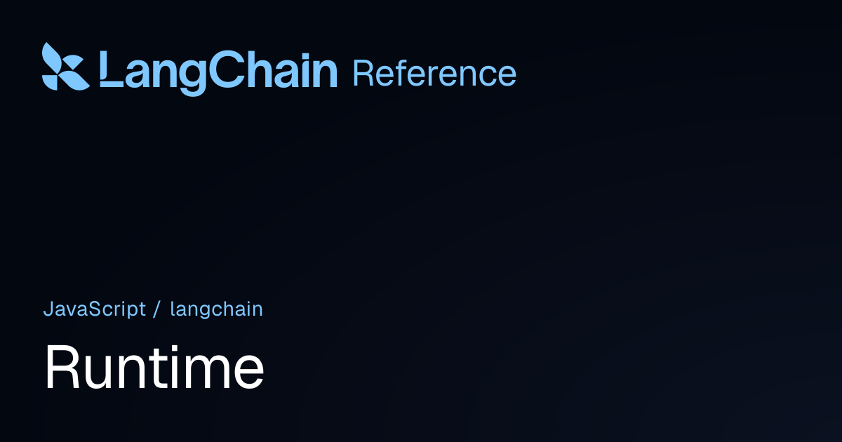 Runtime | langchain | LangChain Reference