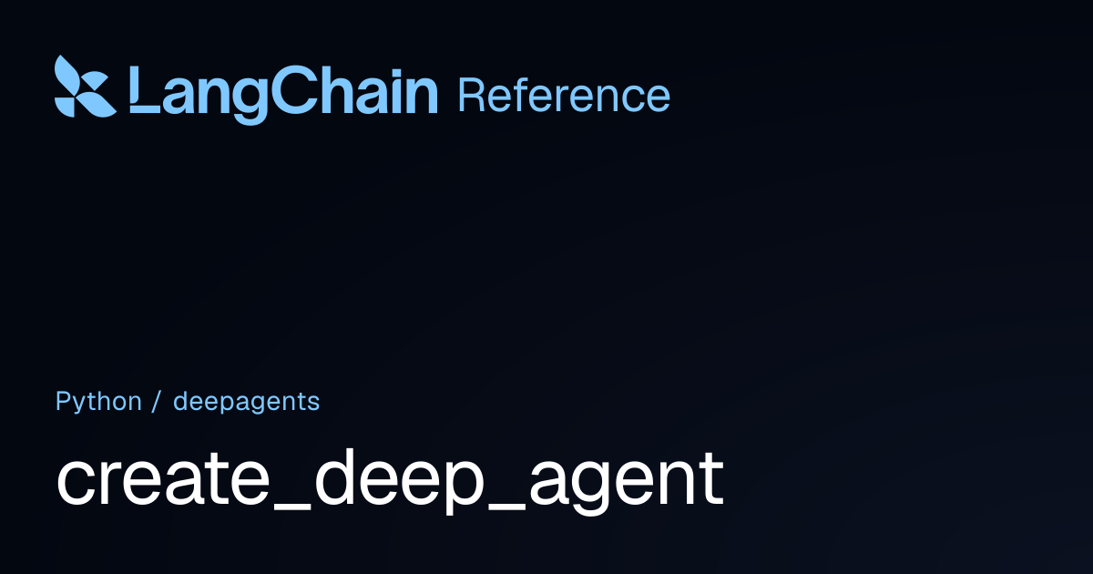 create_deep_agent | deepagents | LangChain Reference