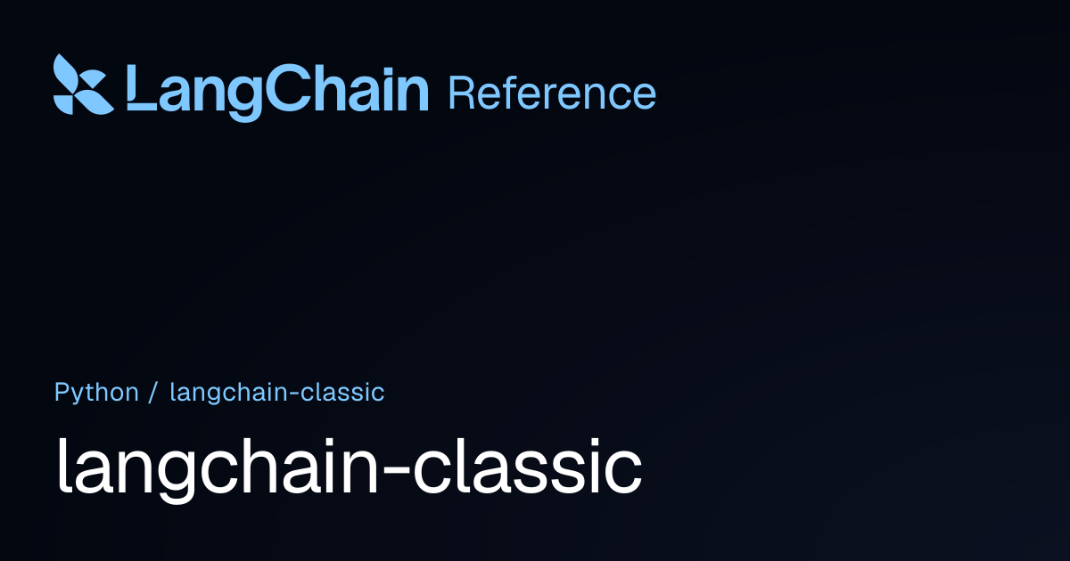 langchain_classic | LangChain Reference