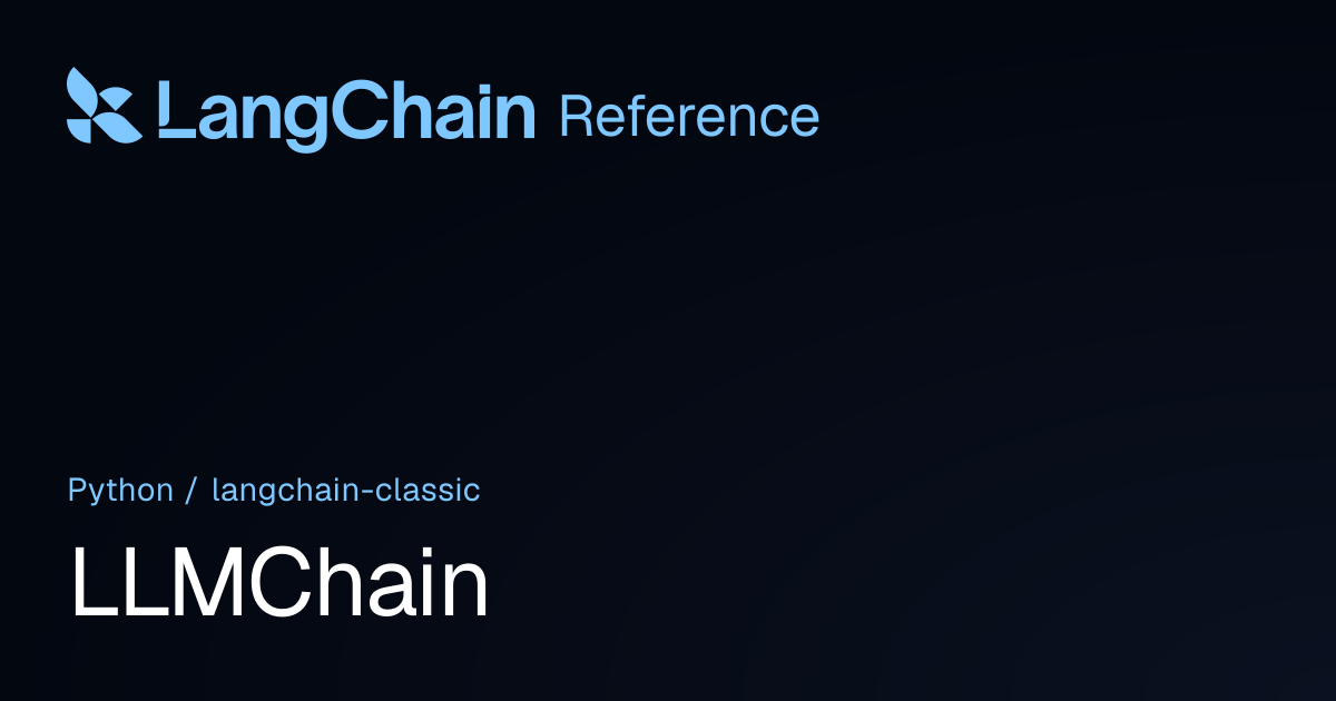 LLMChain | langchain_classic | LangChain Reference