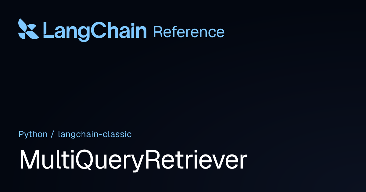 MultiQueryRetriever | langchain_classic | LangChain Reference