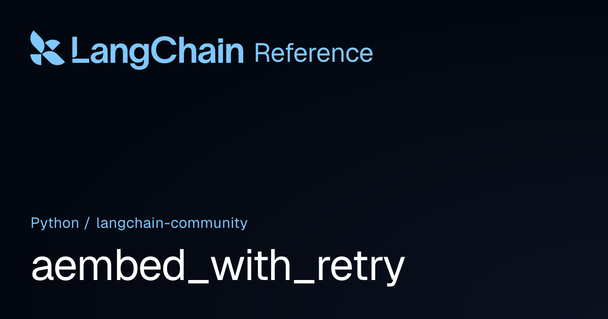 aembed_with_retry | langchain_community | LangChain Reference
