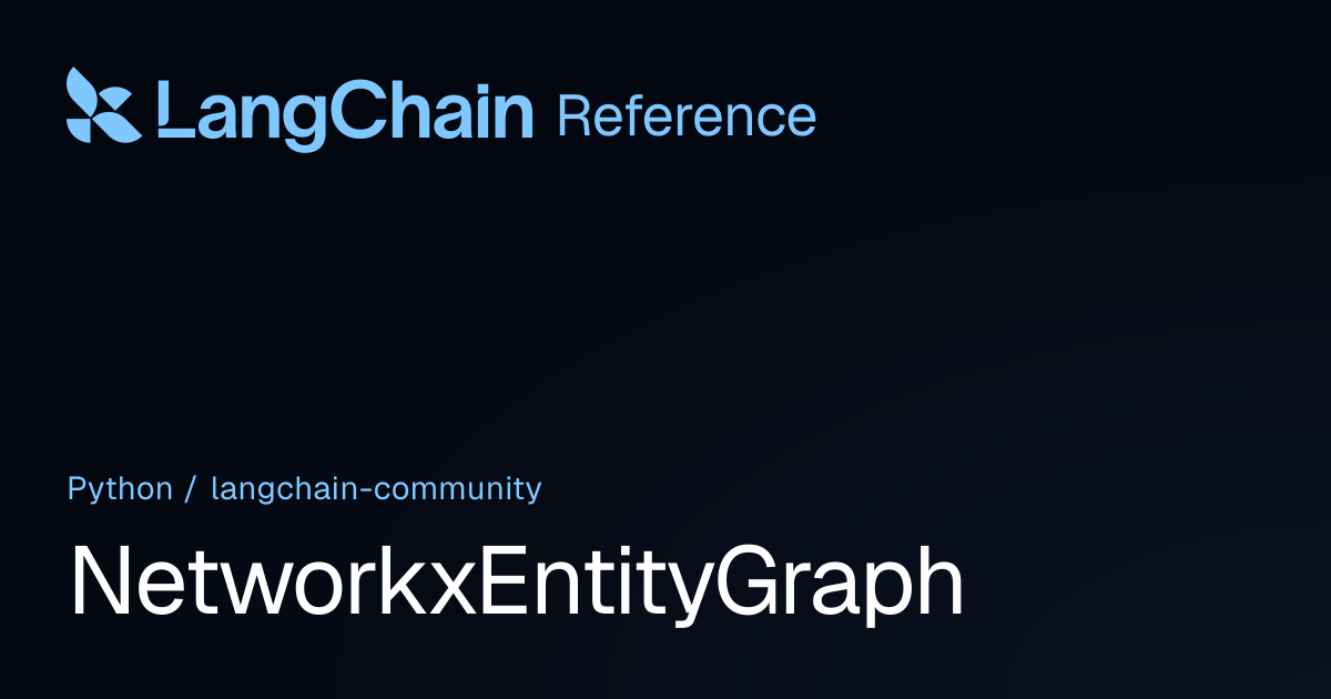 NetworkxEntityGraph | langchain_community | LangChain Reference