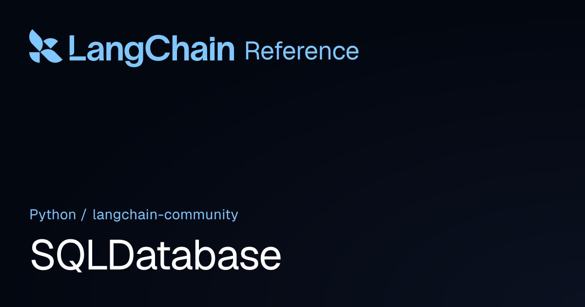 SQLDatabase | langchain_community | LangChain Reference