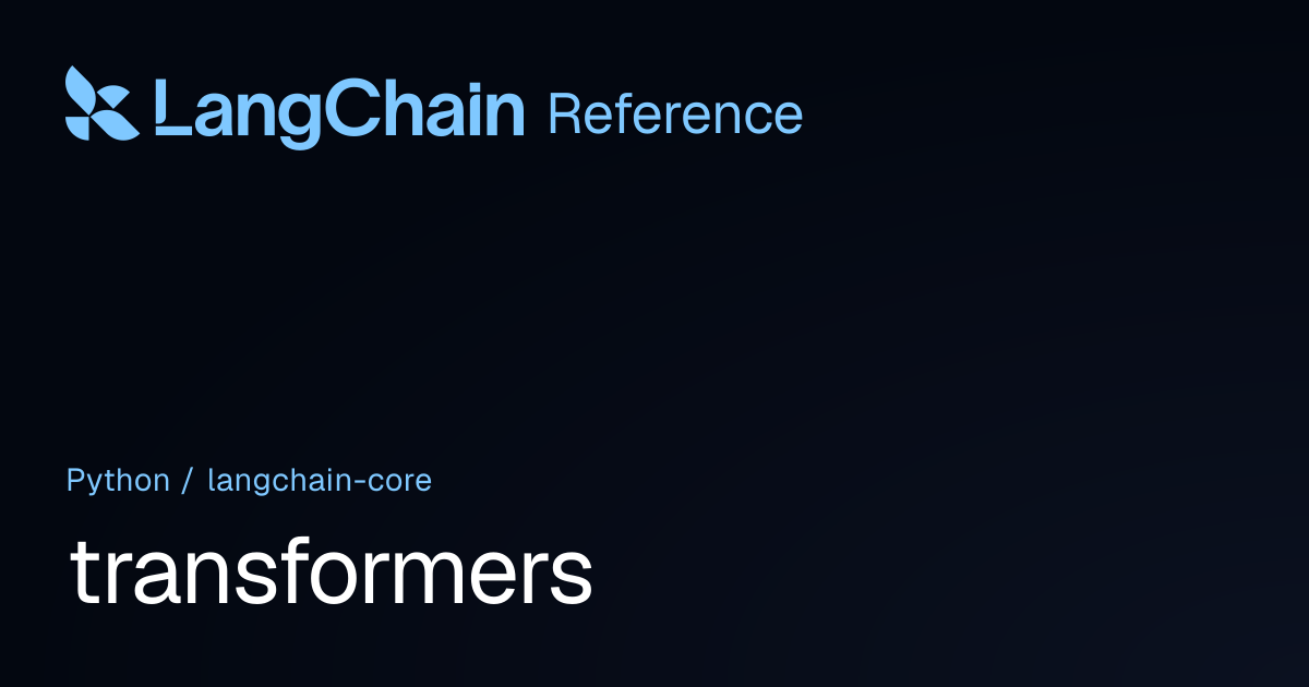 transformers | langchain_core | LangChain Reference