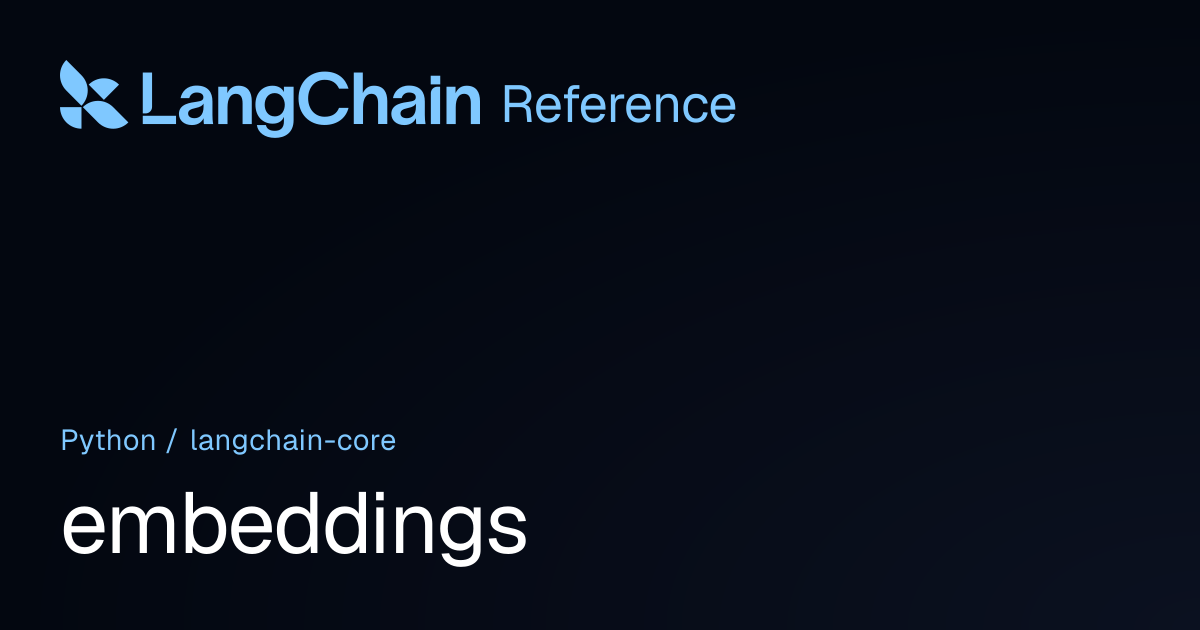 embeddings | langchain_core | LangChain Reference