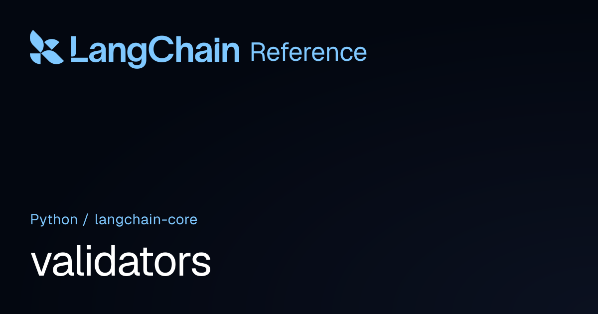 validators | langchain_core | LangChain Reference