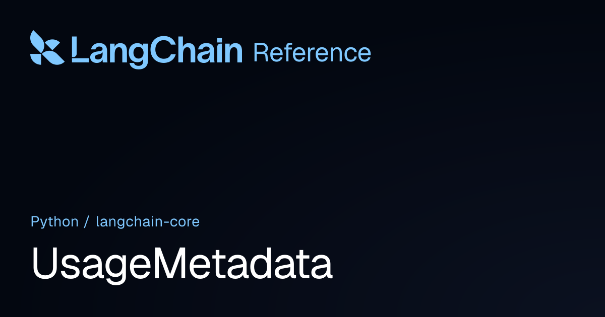 UsageMetadata | langchain_core | LangChain Reference