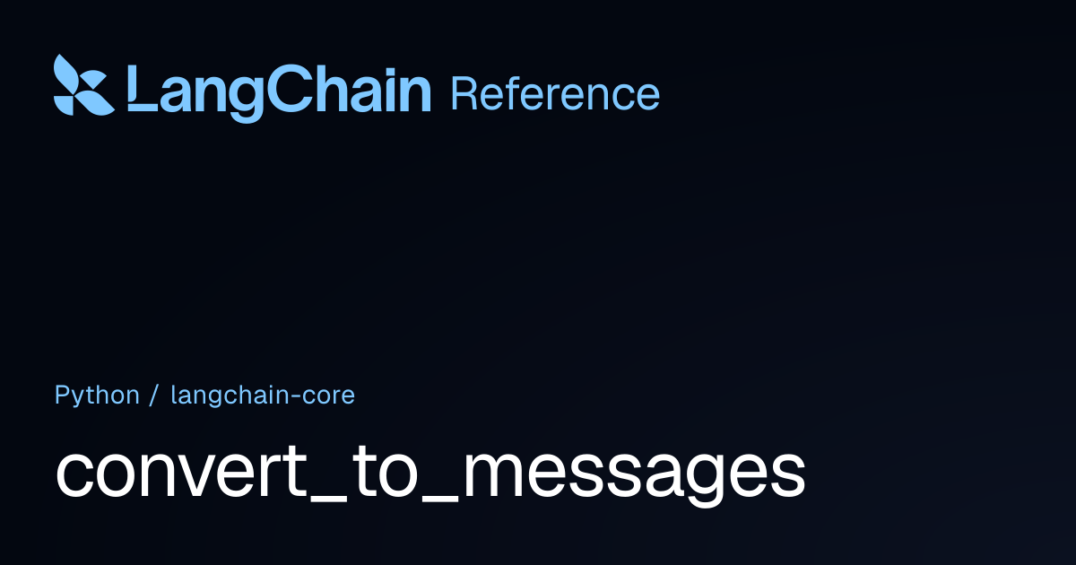convert_to_messages | langchain_core | LangChain Reference