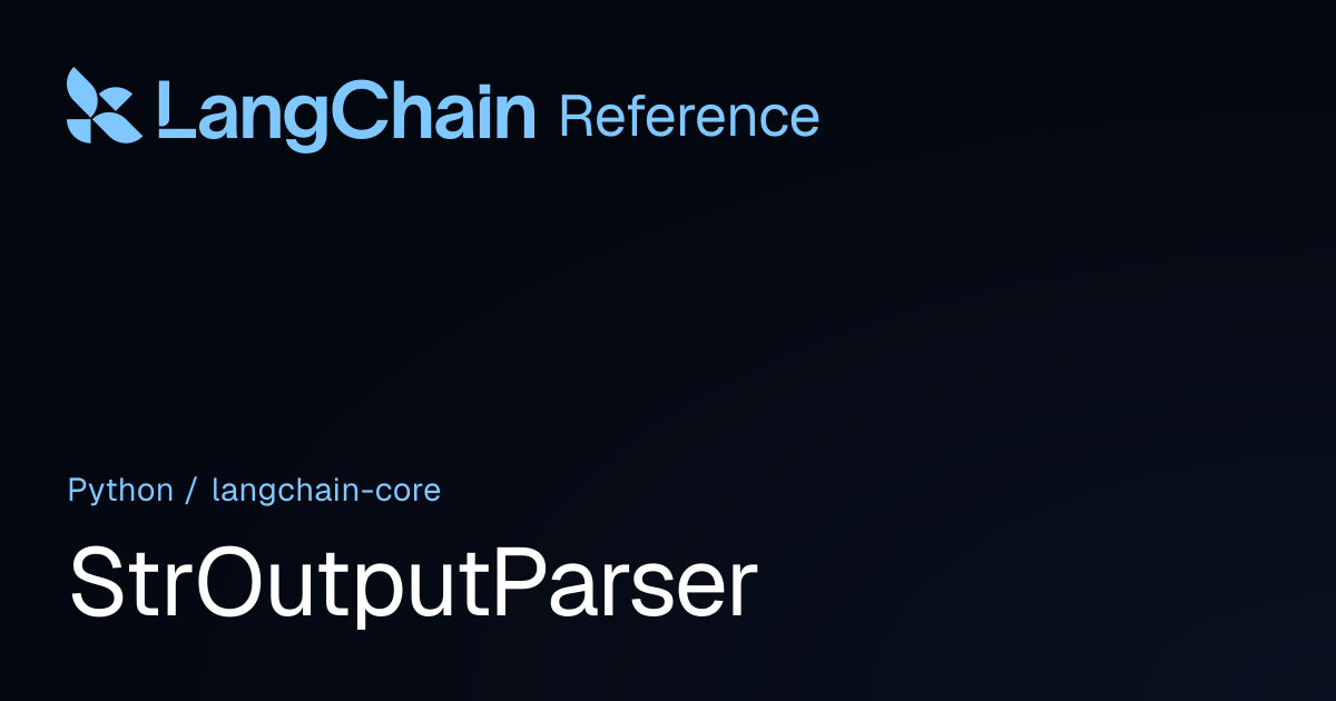 StrOutputParser | langchain_core | LangChain Reference