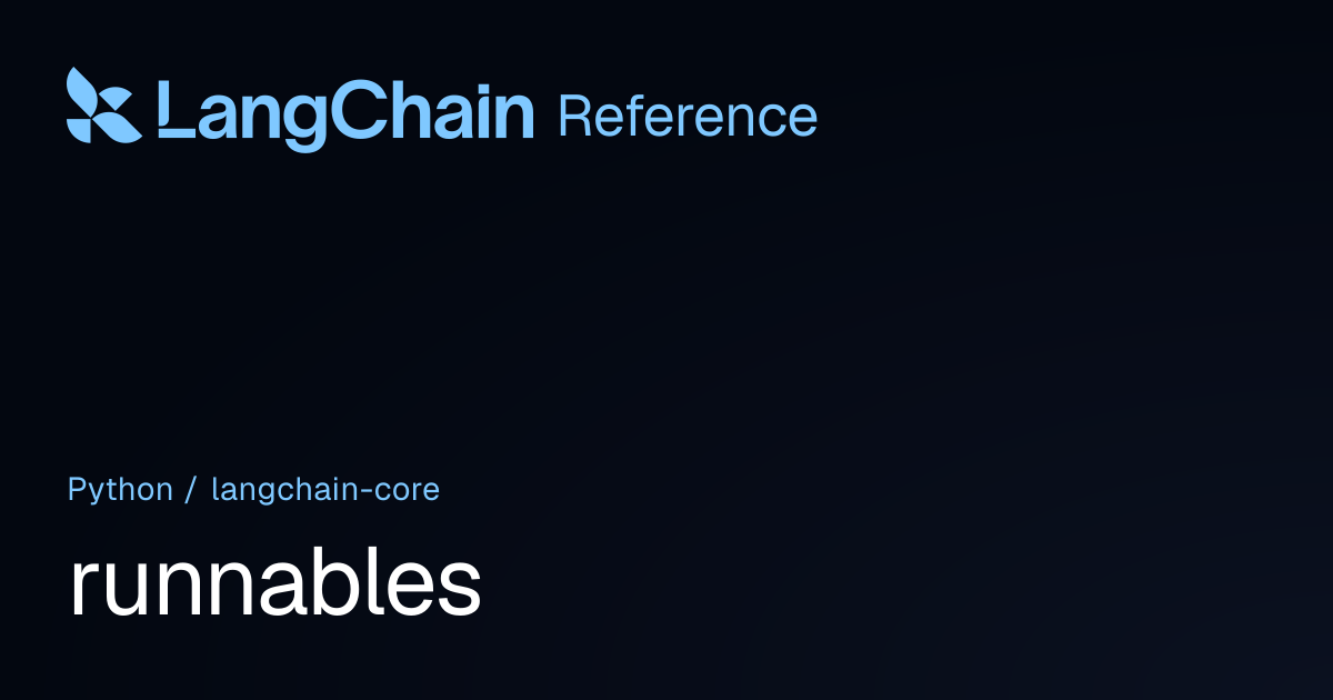 runnables | langchain_core | LangChain Reference