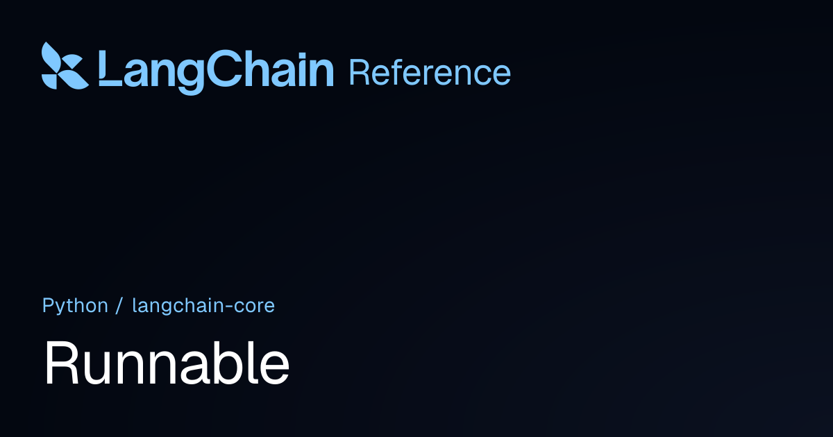 Runnable | langchain_core | LangChain Reference