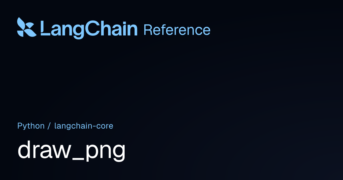 draw_png | langchain_core | LangChain Reference