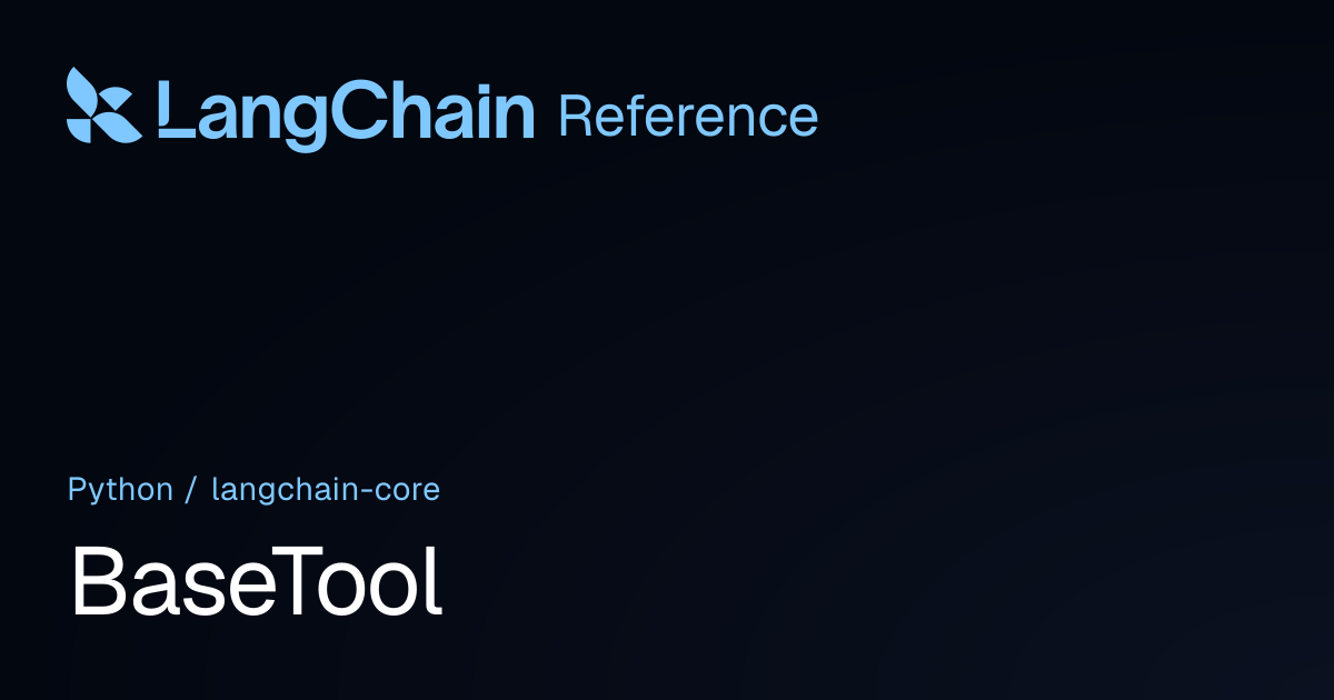 BaseTool | langchain_core | LangChain Reference