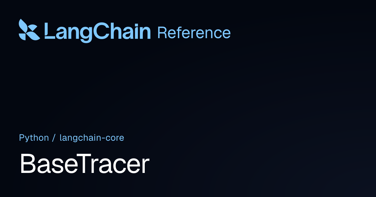 BaseTracer | langchain_core | LangChain Reference