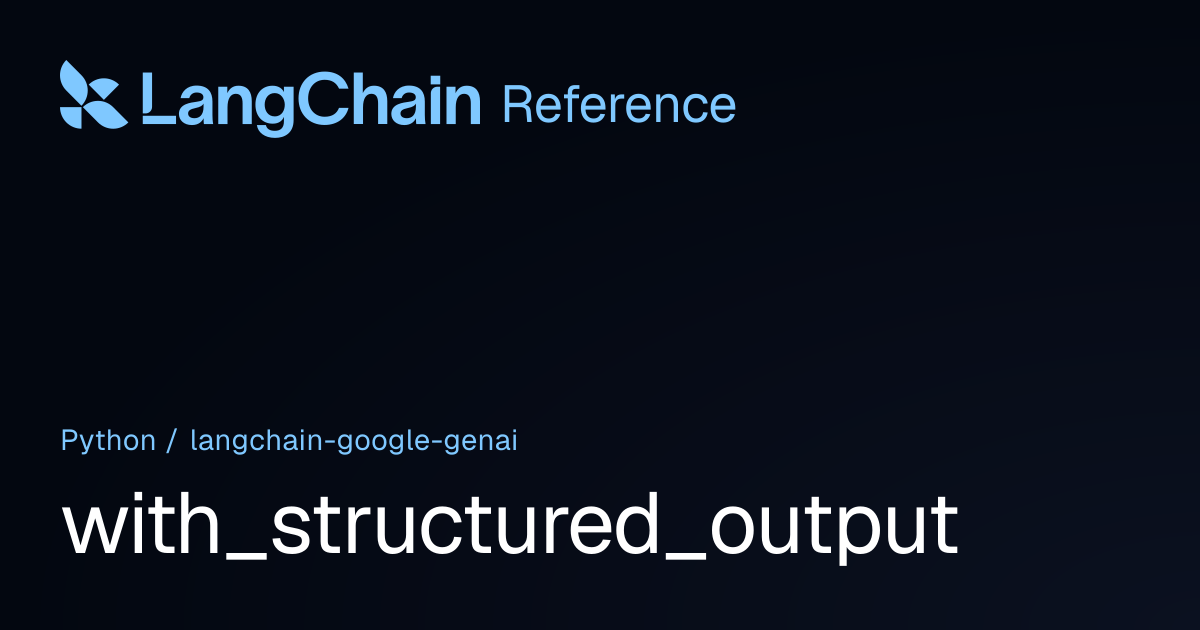 with_structured_output | langchain_google_genai | LangChain Reference