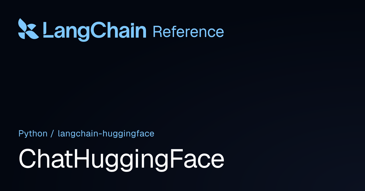 ChatHuggingFace | langchain_huggingface | LangChain Reference