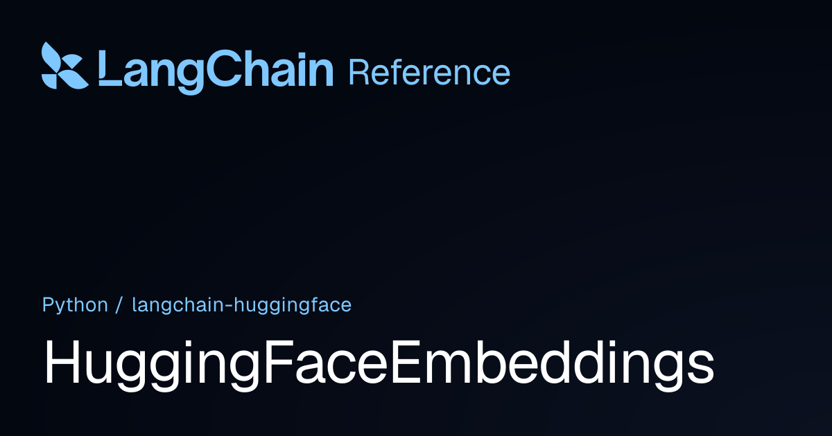 HuggingFaceEmbeddings | langchain_huggingface | LangChain Reference