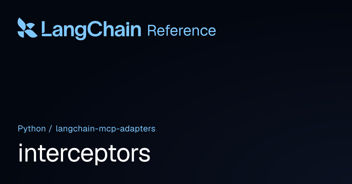 interceptors | langchain_mcp_adapters | LangChain Reference