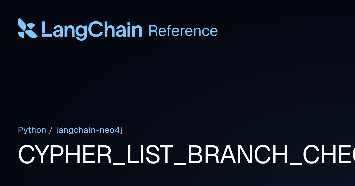 CYPHER_LIST_BRANCH_CHECKPOINTS | langchain_neo4j | LangChain Reference