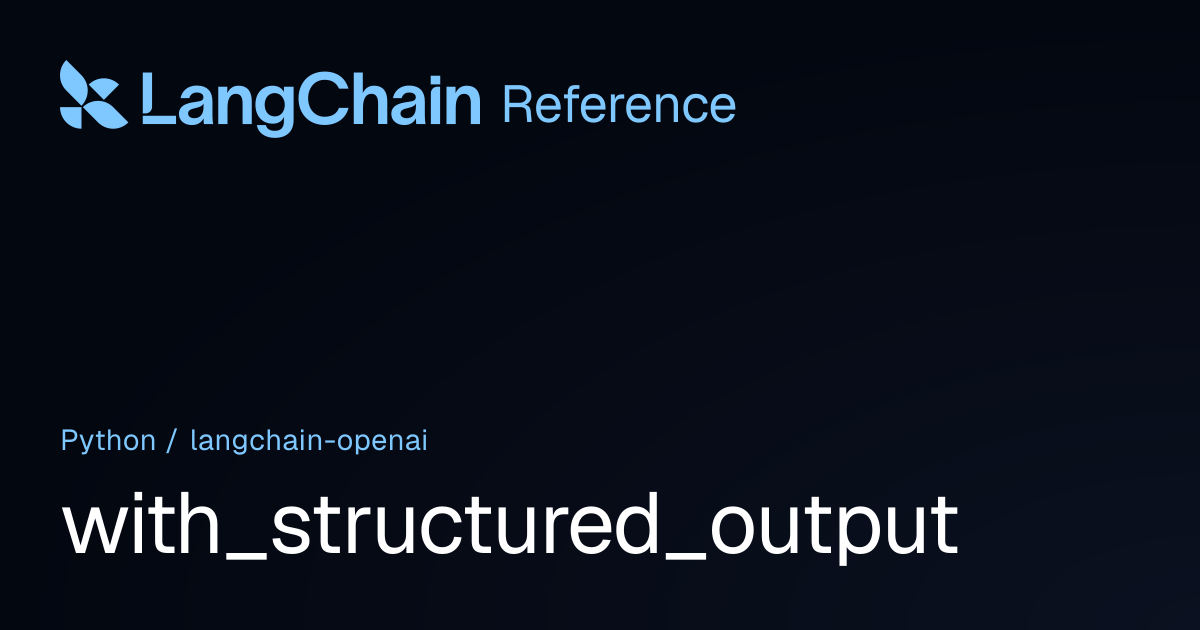 with_structured_output | langchain_openai | LangChain Reference