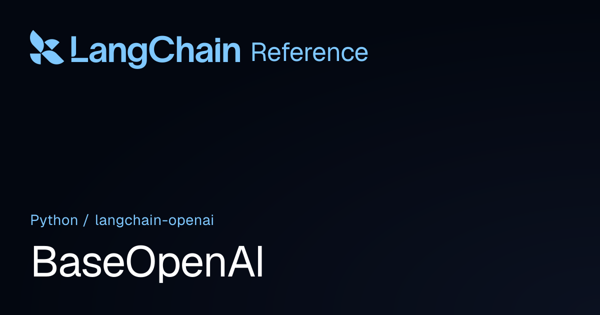 BaseOpenAI | langchain_openai | LangChain Reference