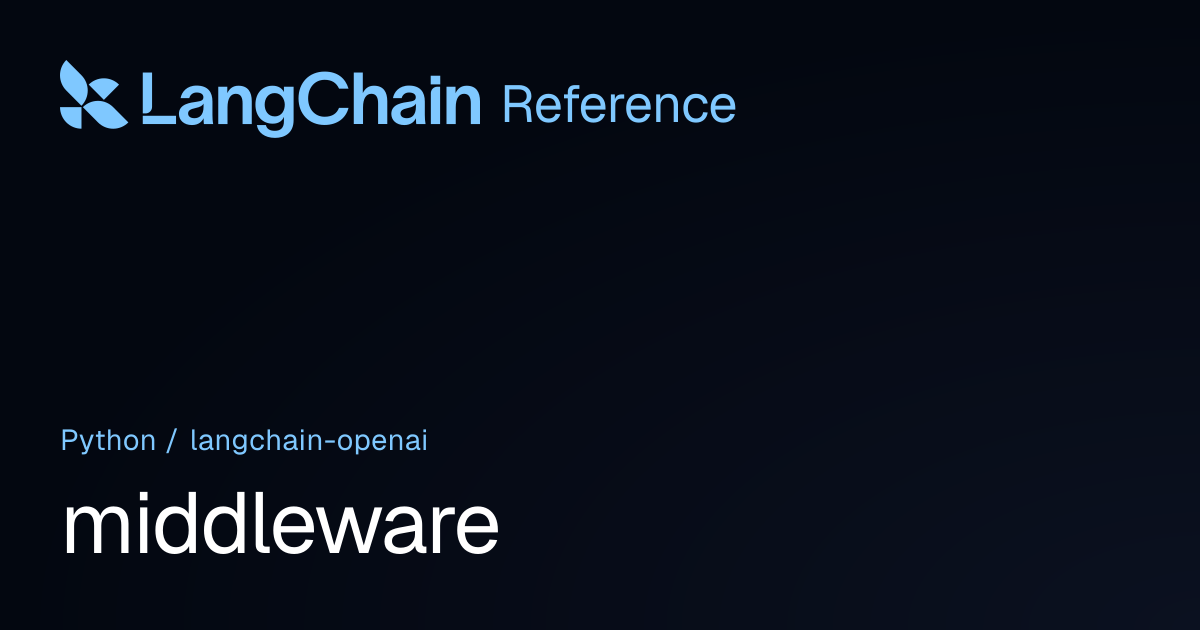 middleware | langchain_openai | LangChain Reference