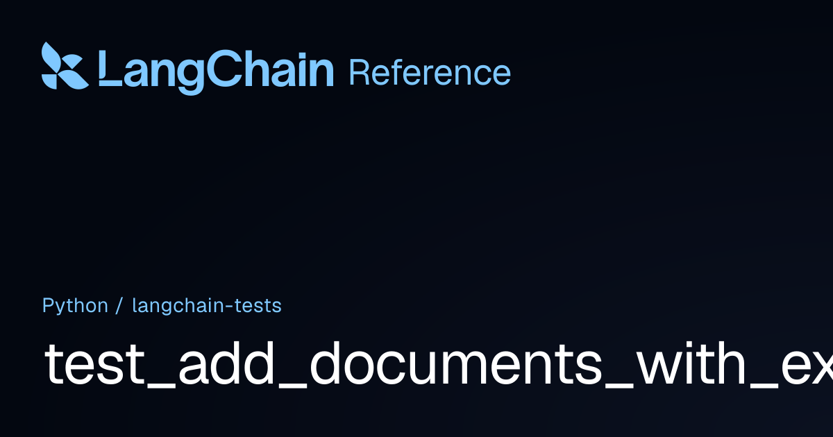 test_add_documents_with_existing_ids | langchain_tests | LangChain ...