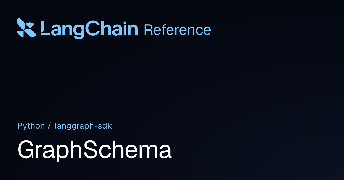 GraphSchema | langgraph_sdk | LangChain Reference